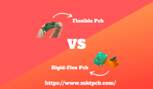 Flexible PCBs or Rigid-Flex PCBs: Which One To Choose? - MKTPCB