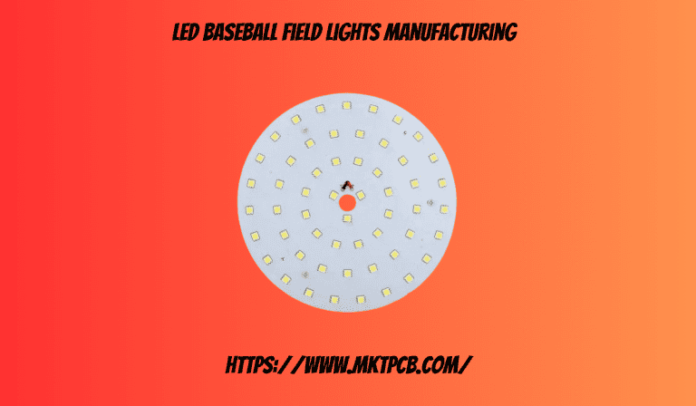LED Baseball Field Lights Manufacturing Quick Guide And Benefits - MKTPCB