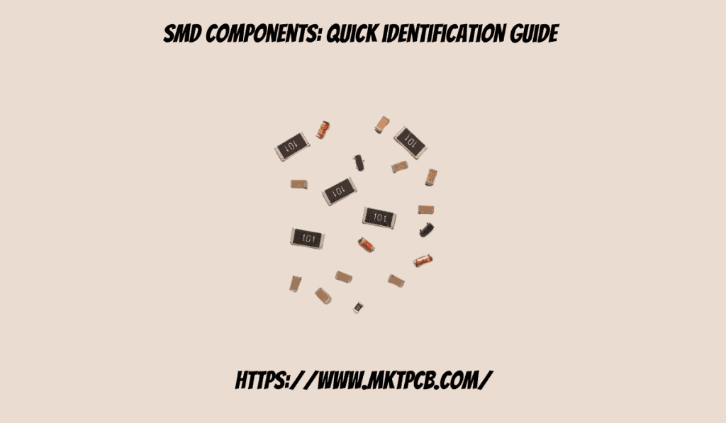 SMD Components: Identifications Quick Guide - MKTPCB