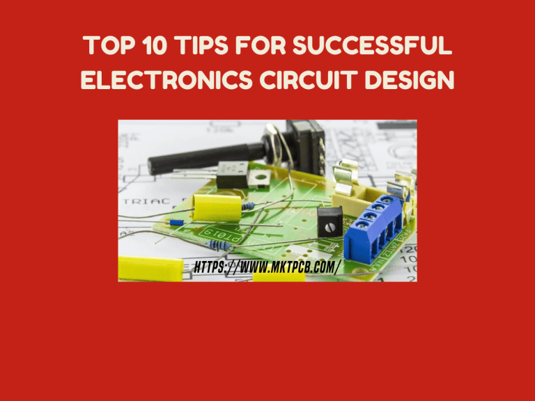Top 10 Tips for Successful Electronic Circuit Design - MKTPCB